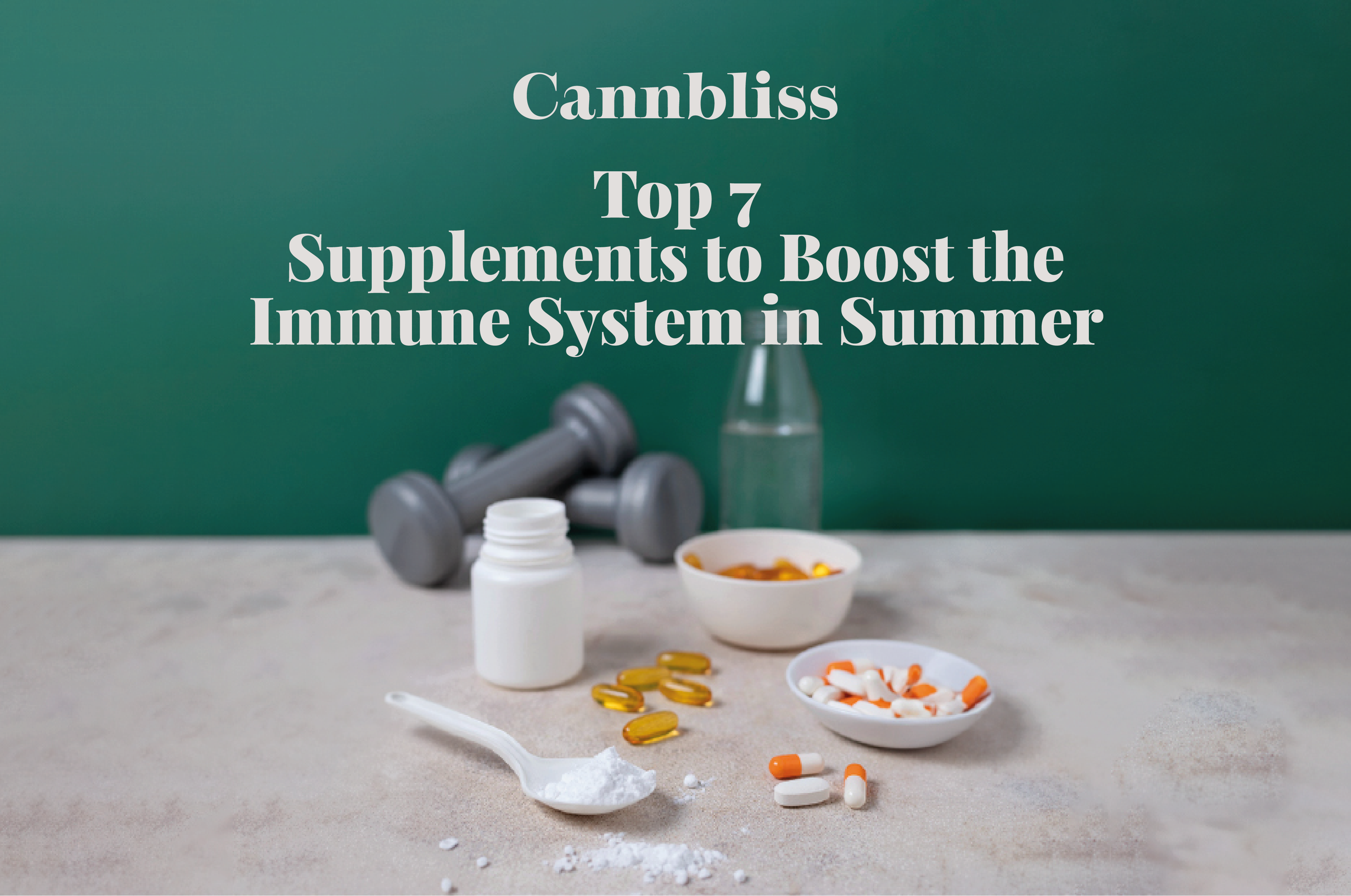 Top 7 Supplements to Boost the Immune System in Summer - Cannbliss
